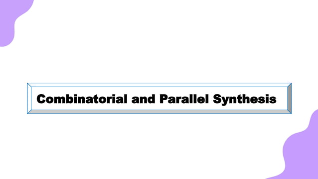 combinatorial and parallel synthesis.pptx