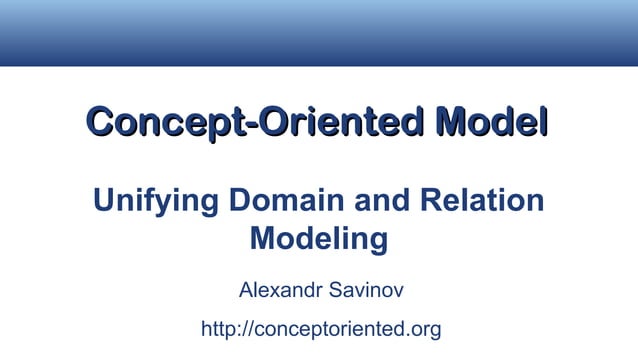 Concept-oriented model: unifying domain and relation modeling | PPT