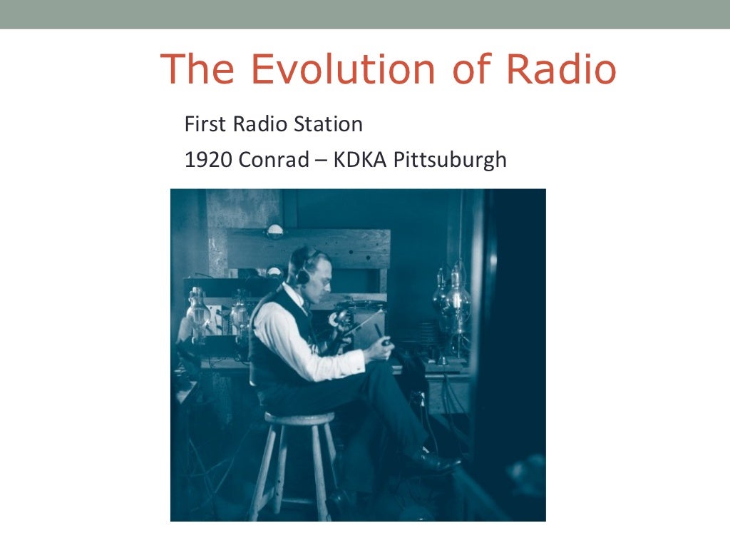 The Evolution of Radio First