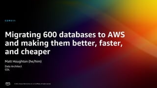 COM311 Migrating 600 Databases To AWS | PPT
