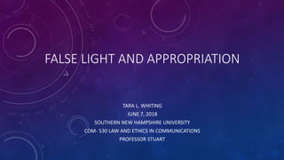Com 530 7-1- presentation- false light and appropriation (1) | PPTX | Law