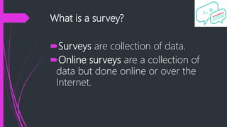 Com6 l7 creating online survey forms | PPTX | Internet | Computing