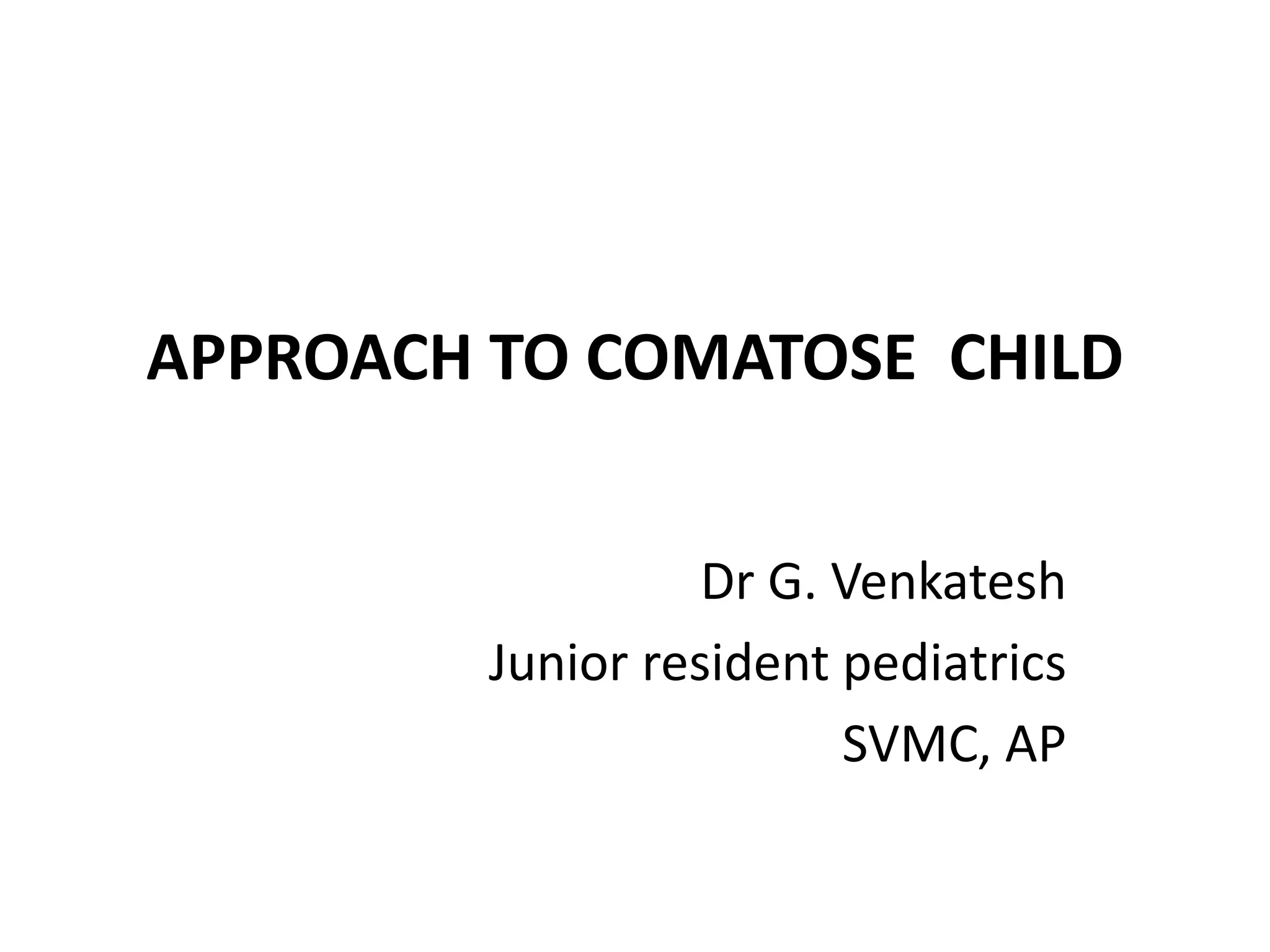 approach to comatose child | PPTX