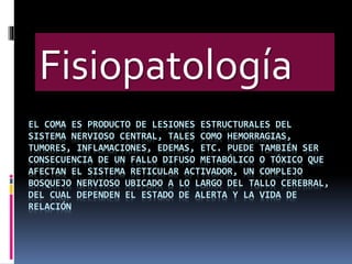 Coma (fisiopatologia ii) | PPTX