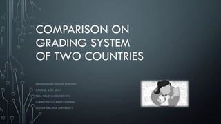 Comaprisons of grading system of 2 countries.pptx