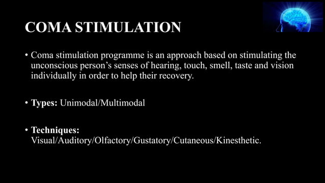 Coma Stimulation Techniques | PPTX | Brain and Nervous System Disorders ...