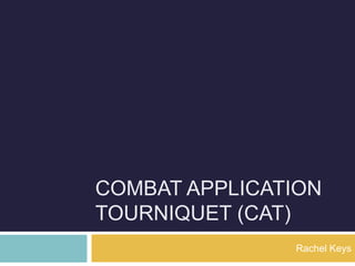 In the setting of Combat-Application-Tourniquet-.ppt