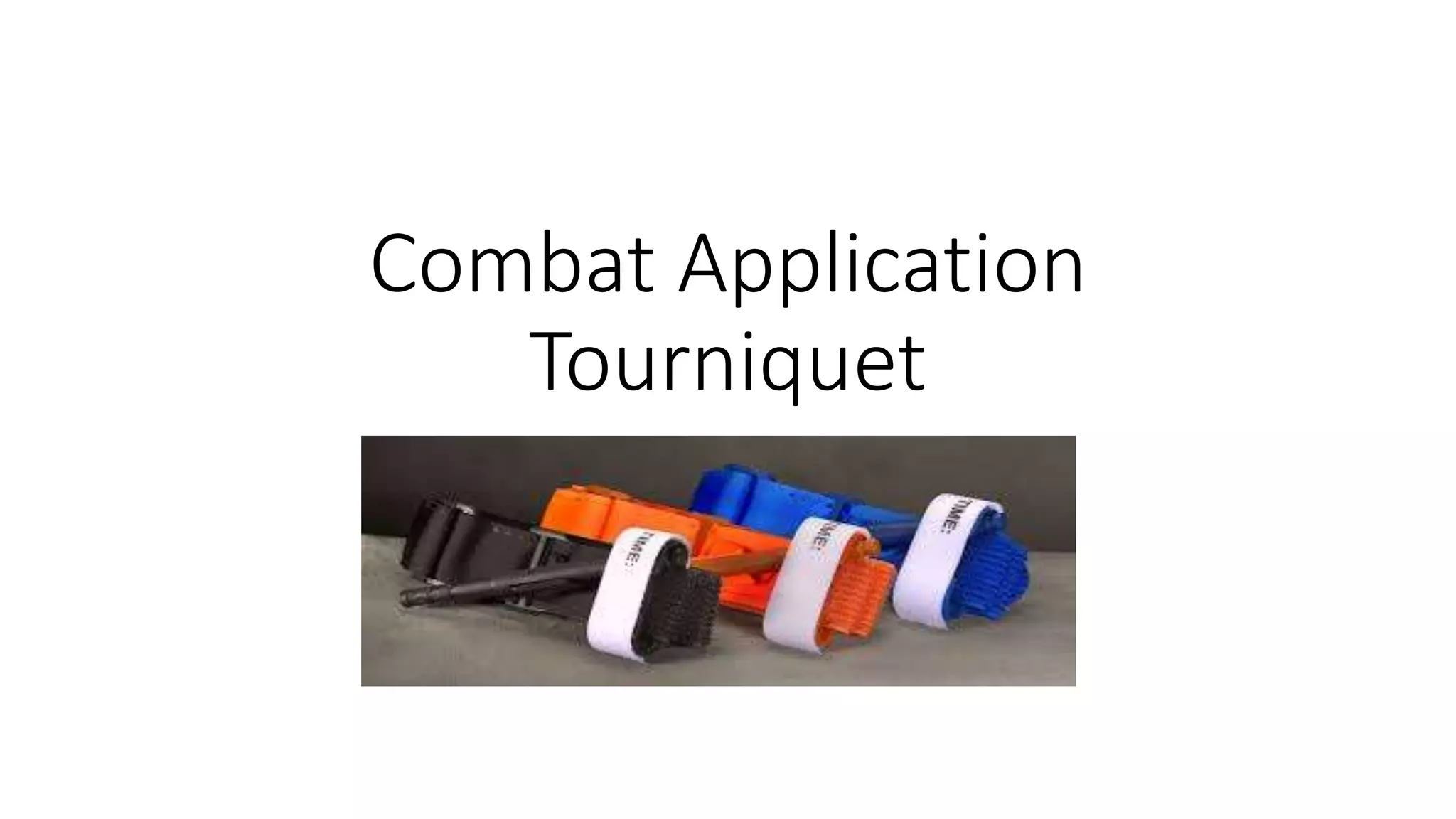 Combat application tourniquet | PPTX
