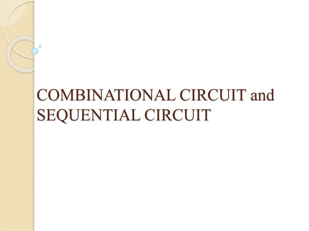 Combinational circuit and Sequential circuit | PPT Combinational circuit and Sequential circuit | PPT