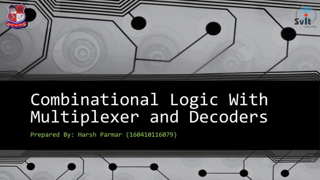 Combinational logic With Multiplexers and Decoders | PPTX | Programming Languages | Computing
