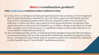 COMBINATION OF PRODUCT REGULATION (CP) IN FDA & EU.pptx