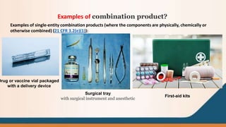 COMBINATION OF PRODUCT REGULATION (CP) IN FDA & EU.pptx