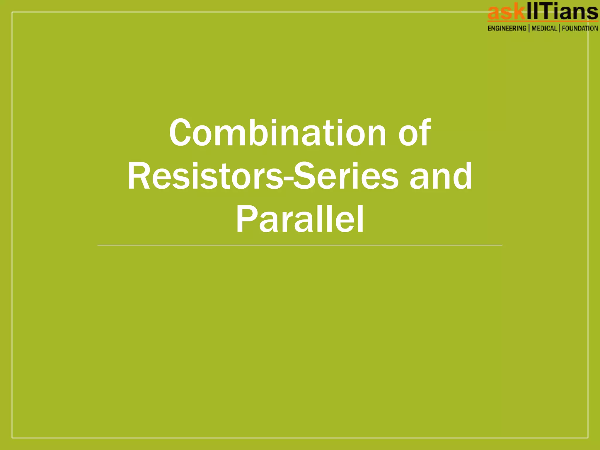 Combination of Resistors — Series and Parallel | Physics | PPTX