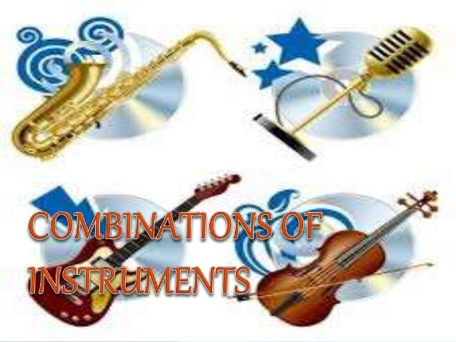 Combinations of instruments