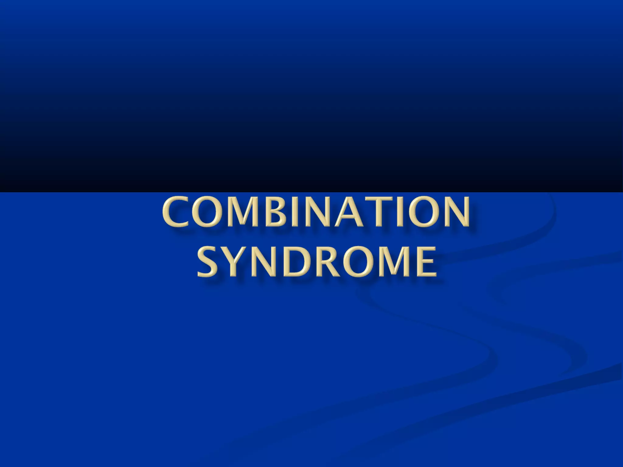 Combination syndrome revised | PPT