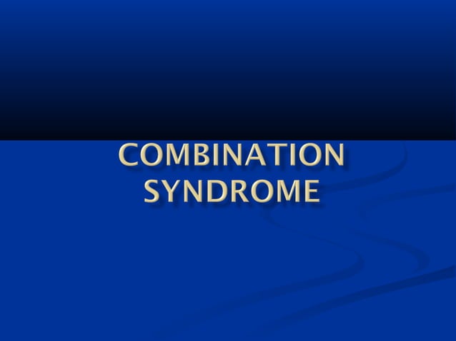Combination syndrome revised | PPT | Dental Health | Diseases and ...