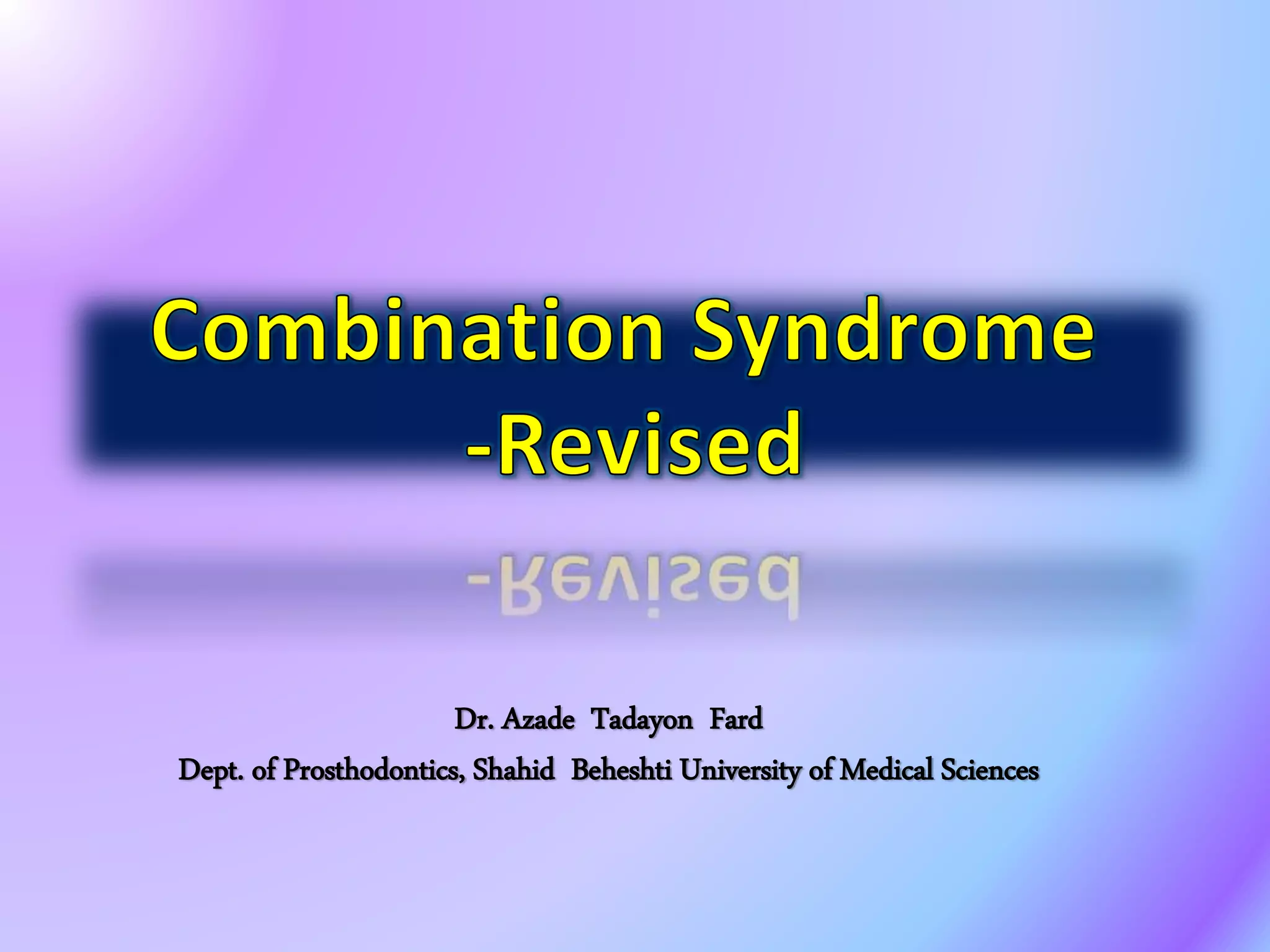 Combination syndrome revisited | PPTX