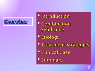 Combination syndrome revisited | PPTX