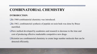 Combinatorial chemistry | PPTX