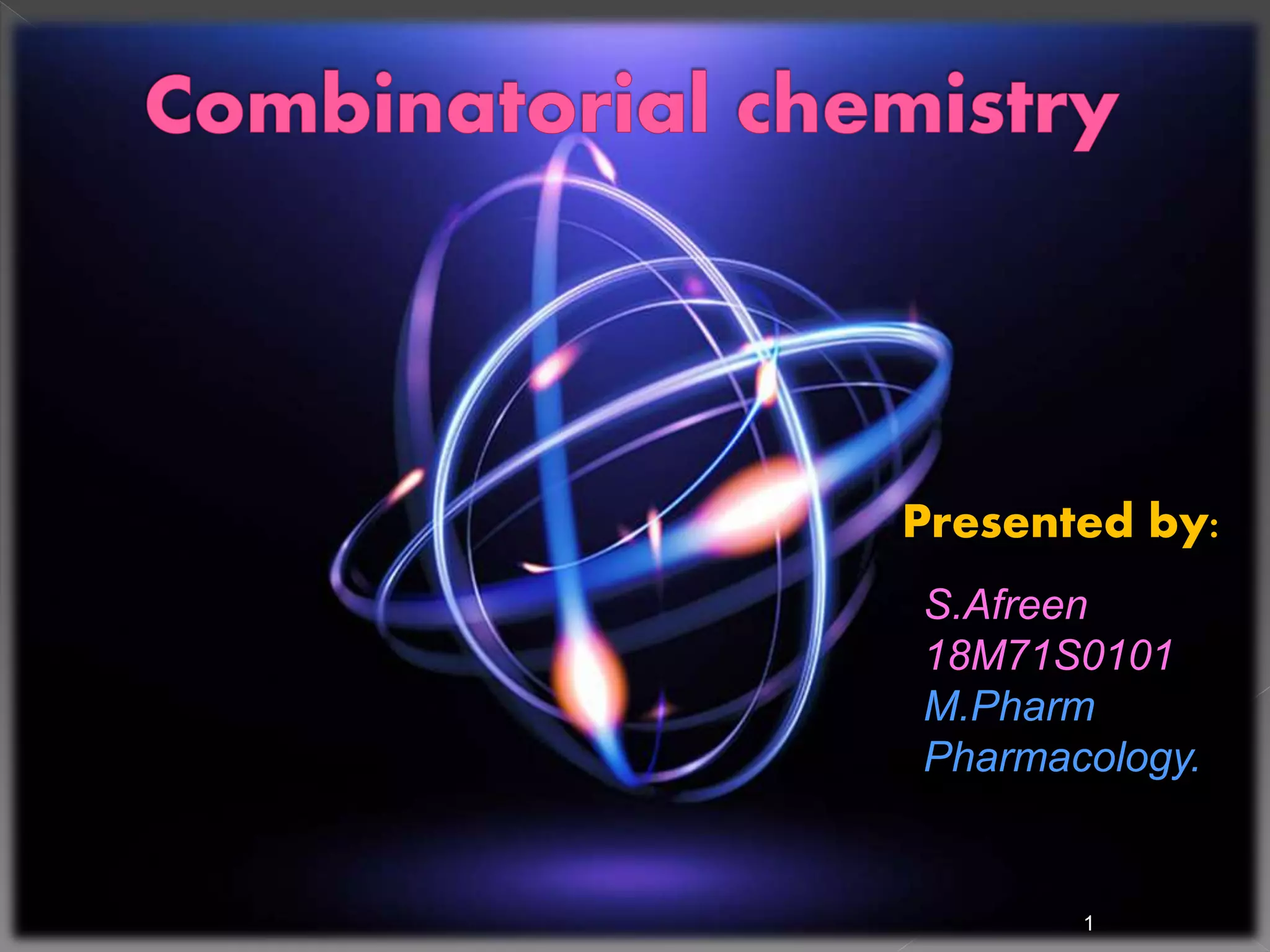 Combinatorial chemistry | PPTX