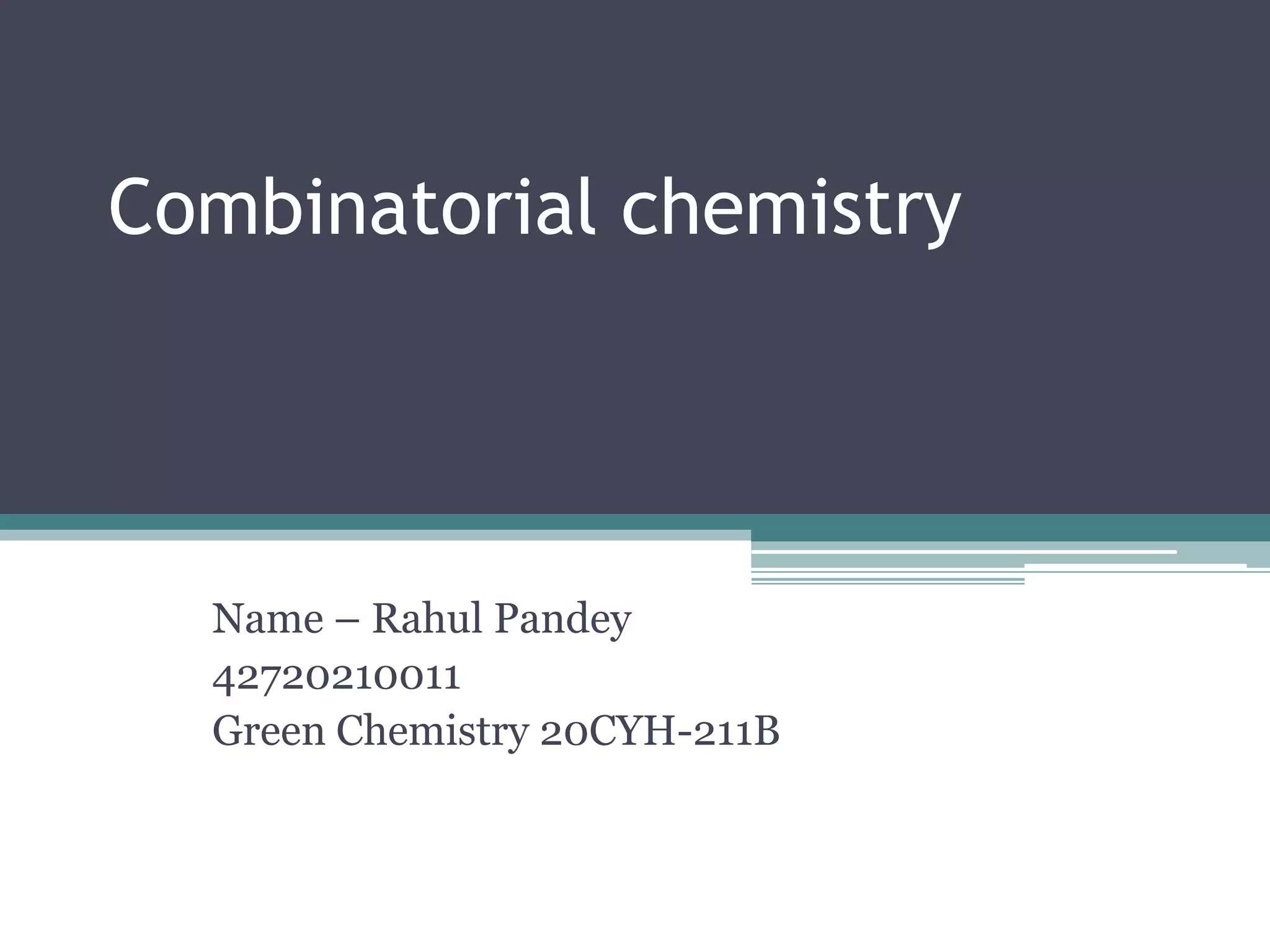 Combinatorial chemistry Rahul.pptx