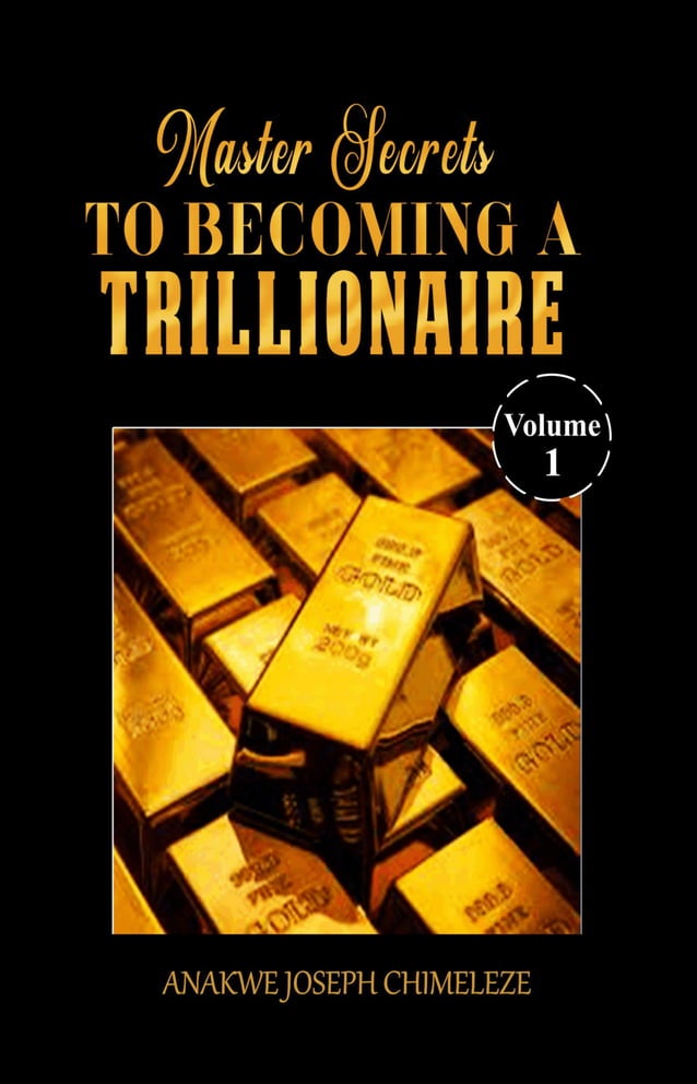 Master Secrets to becoming a trillionaire Volume1 | PDF