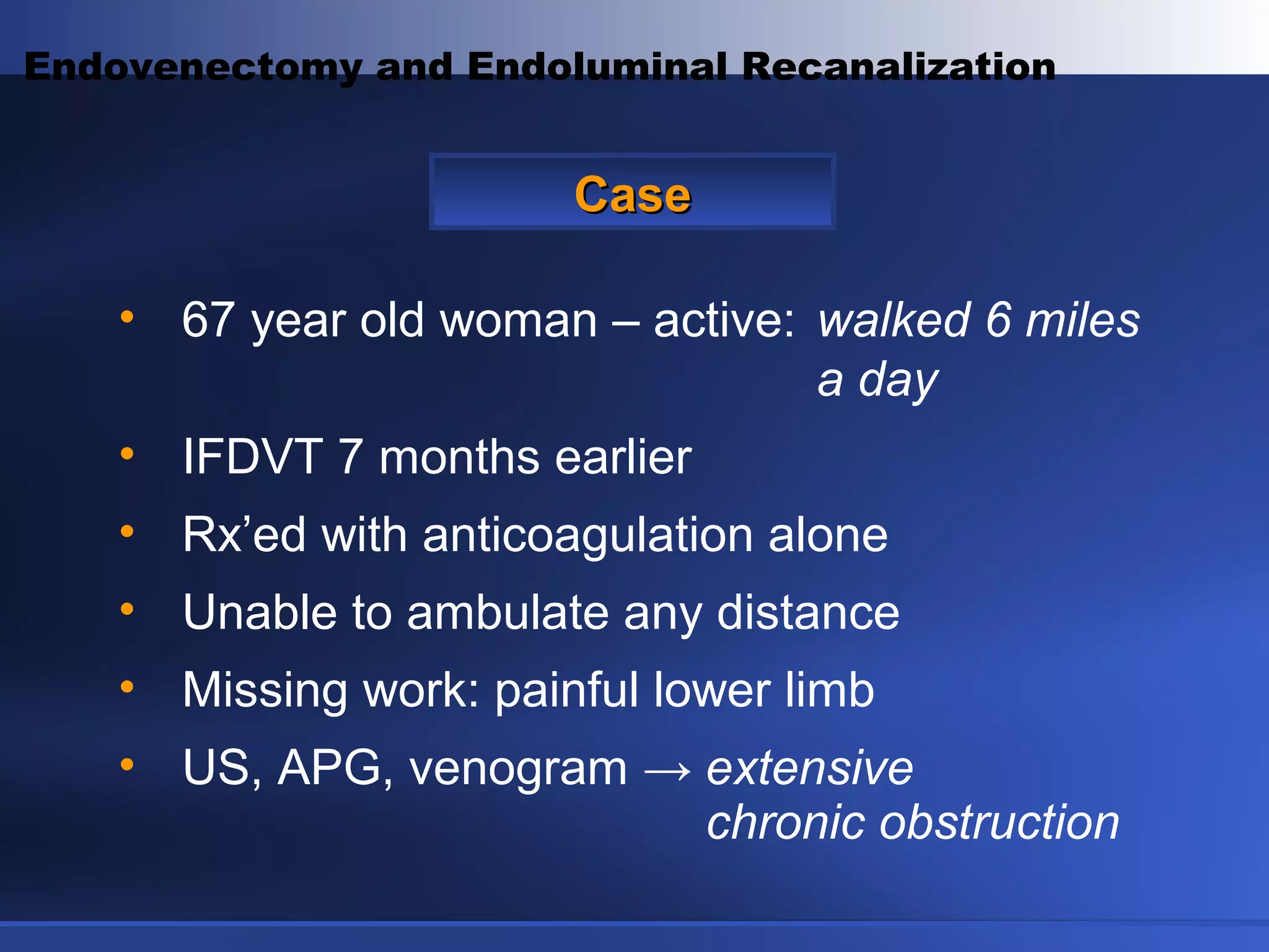 Combined common femoral endovenectomy and endoluminal recanalization ...