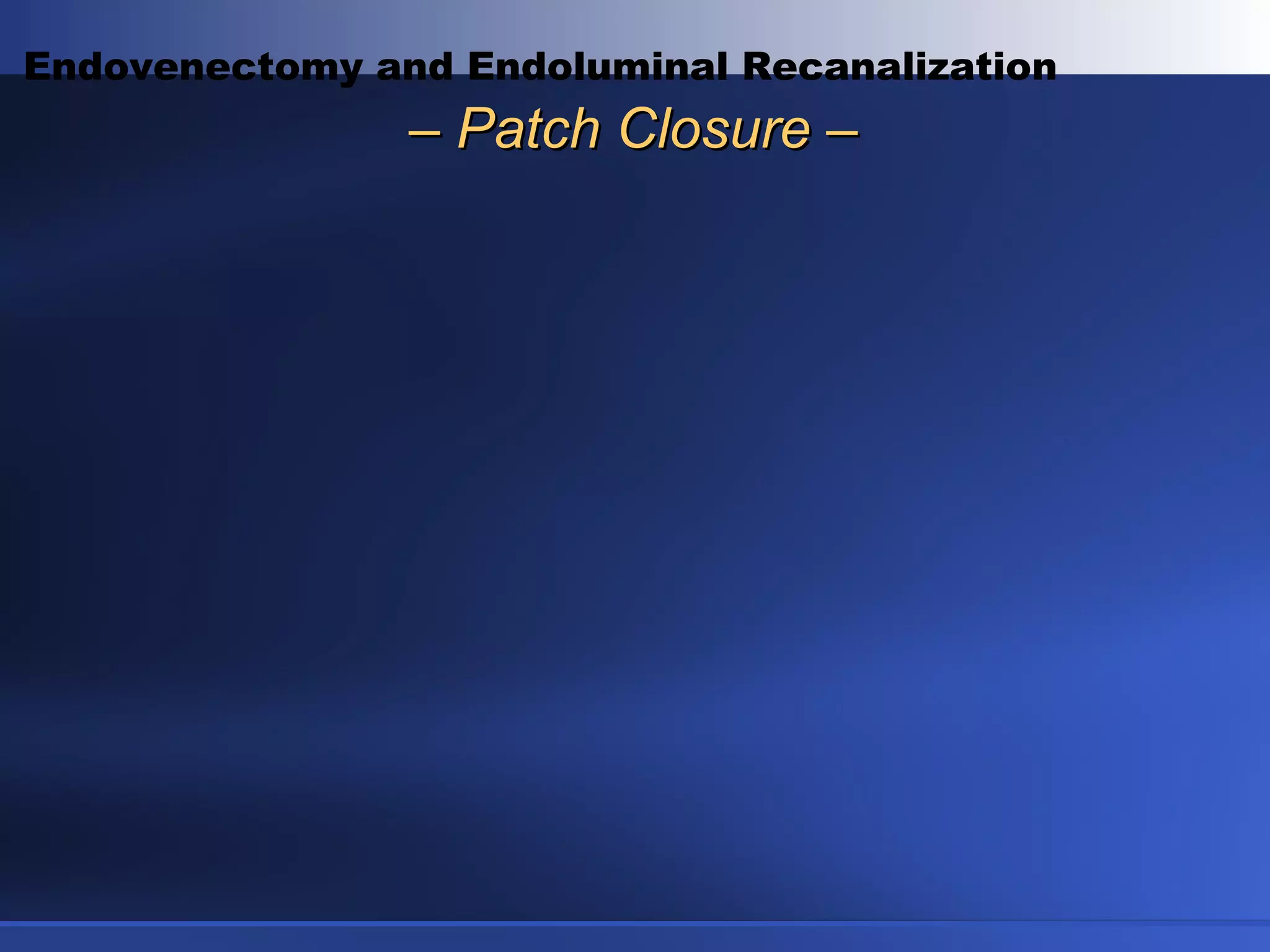 Combined common femoral endovenectomy and endoluminal recanalization ...