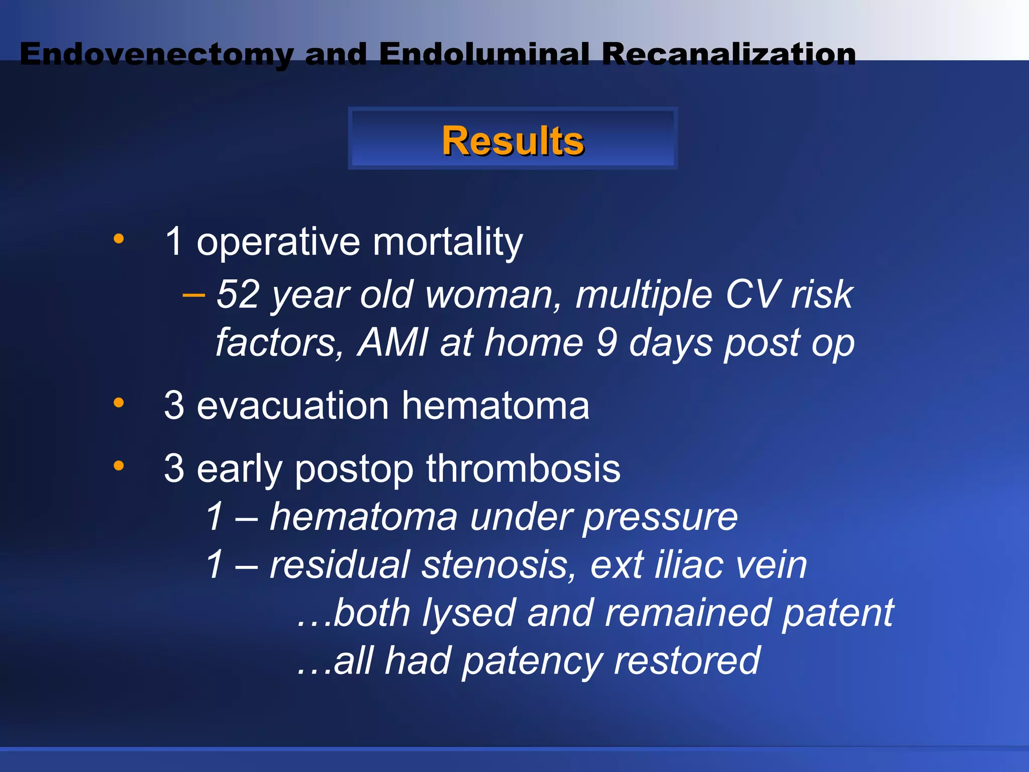 Combined common femoral endovenectomy and endoluminal recanalization ...