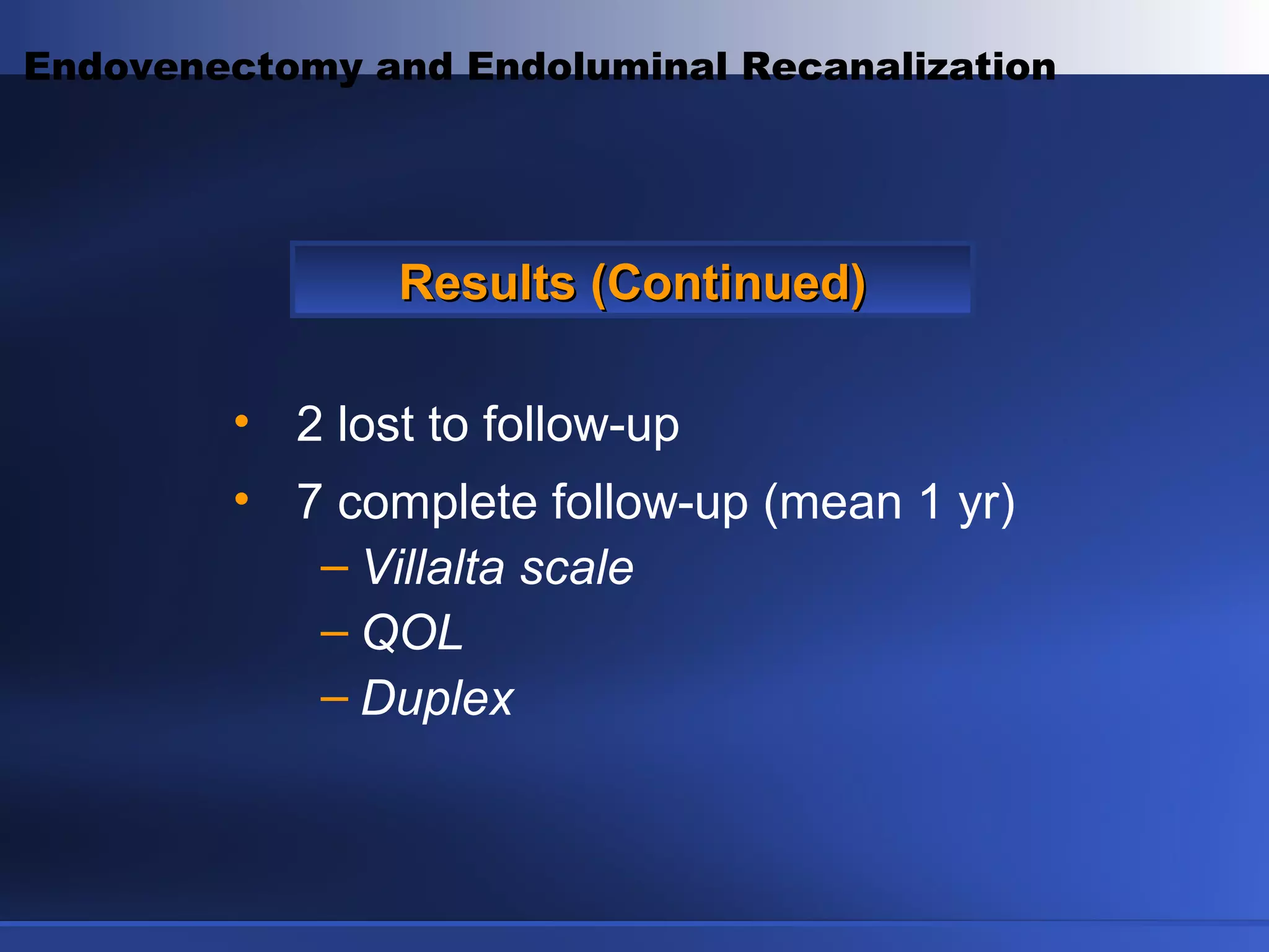 Combined common femoral endovenectomy and endoluminal recanalization ...