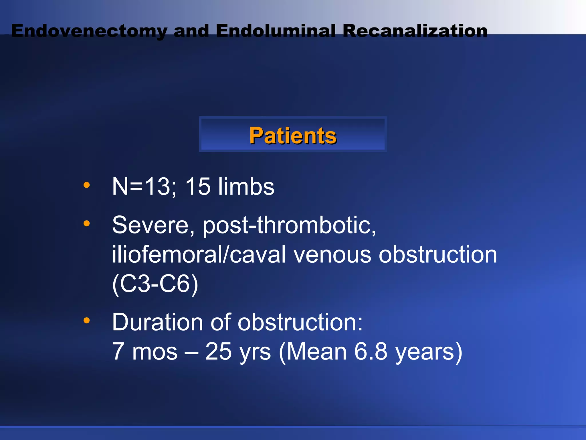Combined common femoral endovenectomy and endoluminal recanalization ...