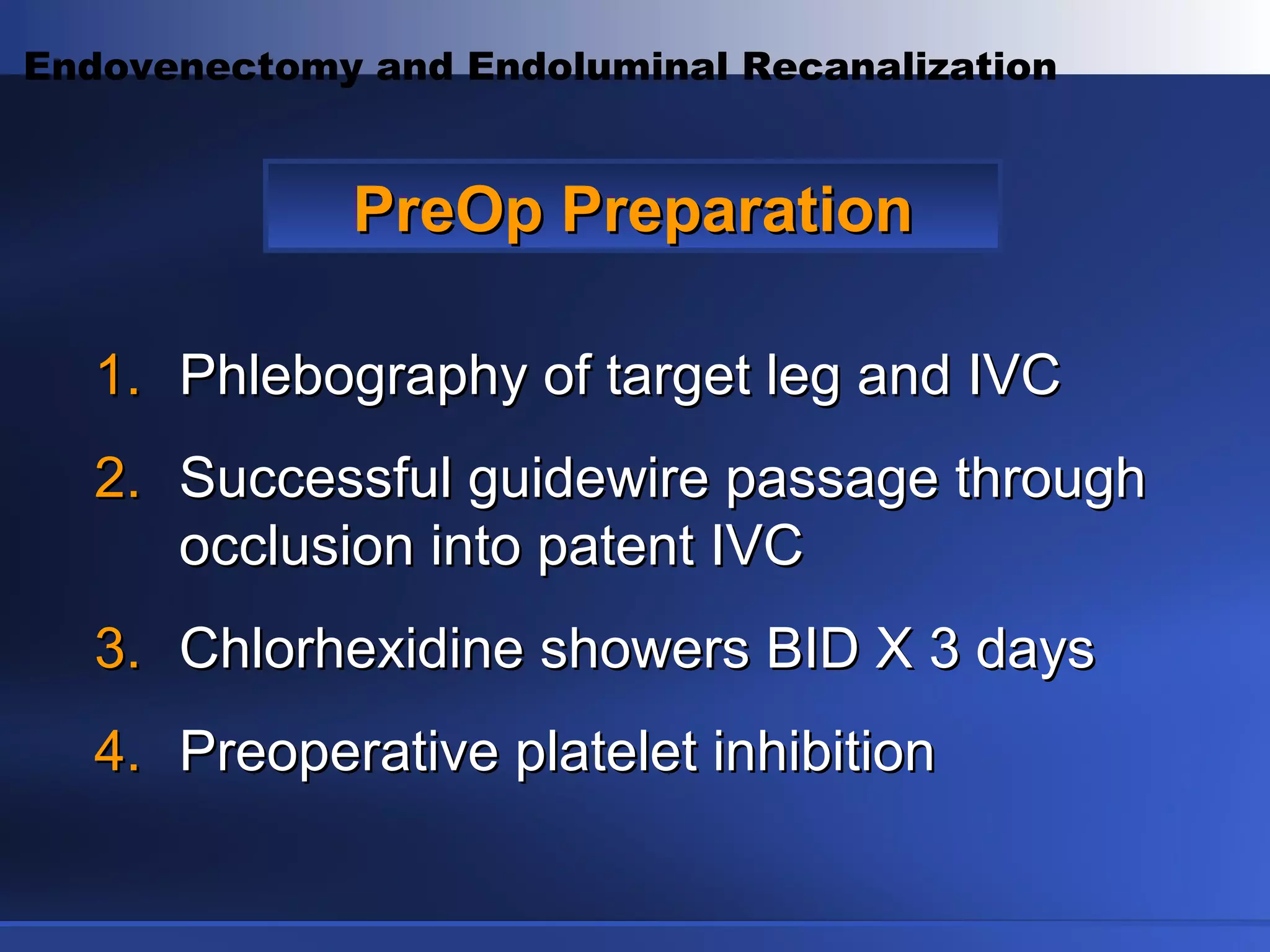 Combined common femoral endovenectomy and endoluminal recanalization ...
