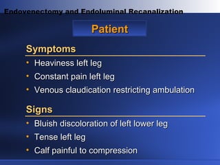Combined common femoral endovenectomy and endoluminal recanalization ...