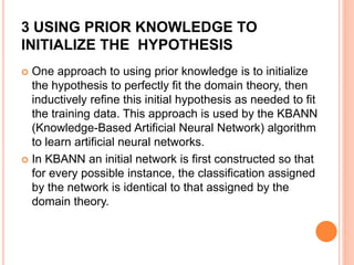 Combining inductive and analytical learning | PPTX