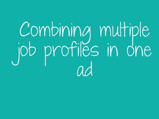 Combining multiple job profiles in one job ad | Qandidate.com