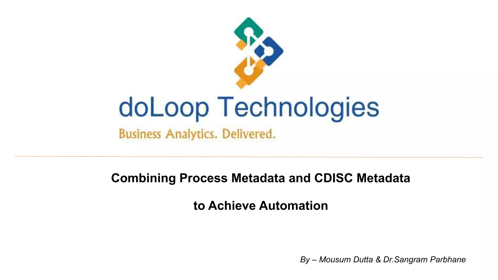 Combining process metadata and cdisc metadata to achieve automation | PPTX | Databases ...