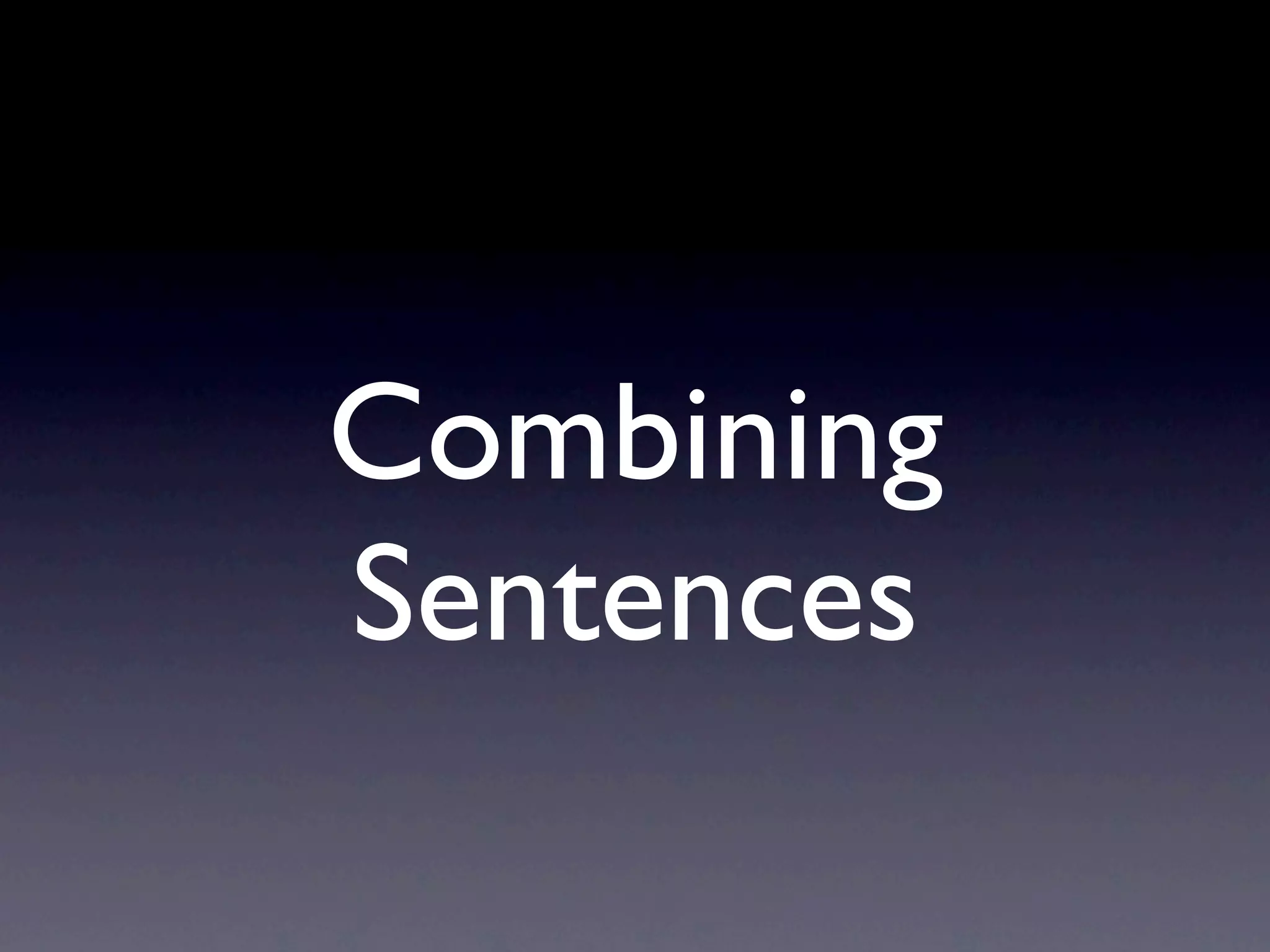 Combining Sentences | KEY