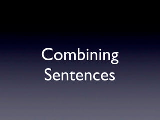 Combining Sentences | KEY