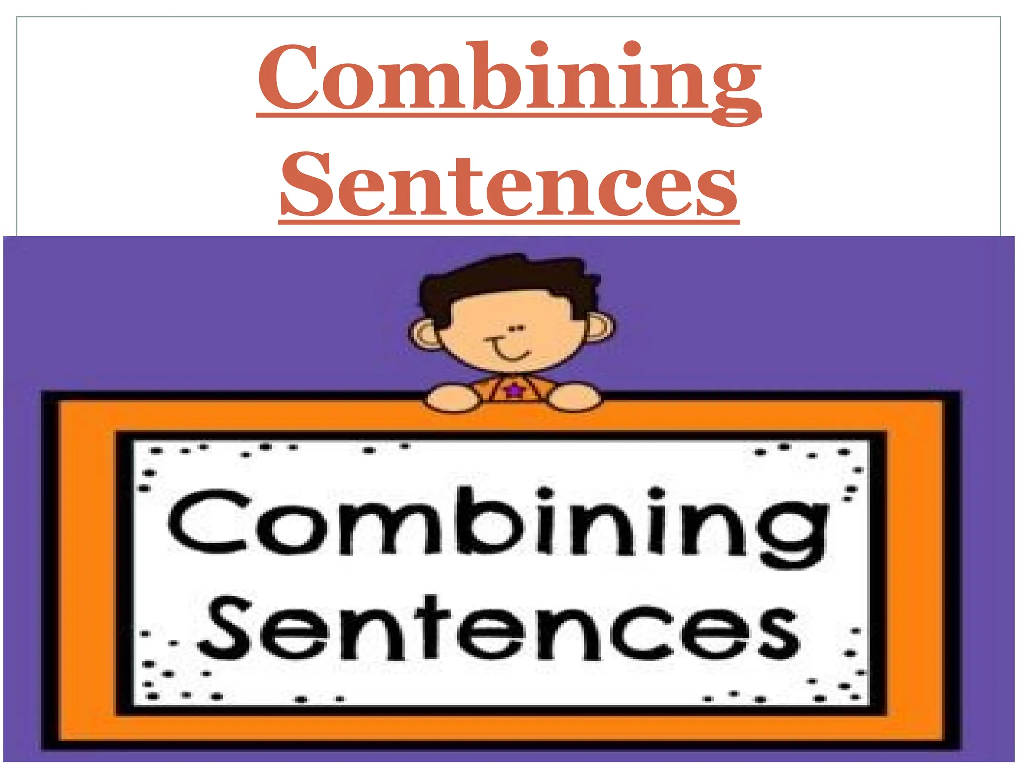 Combining Sentences . grammar power point | PPTX