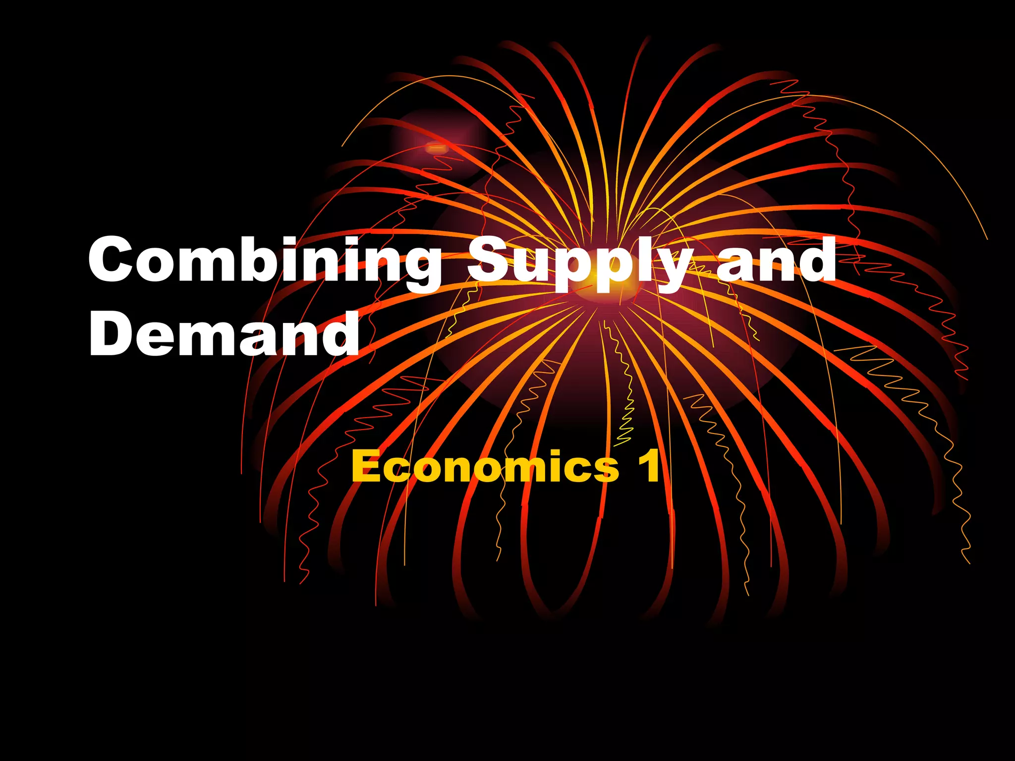 Combining supply and demand | PPT