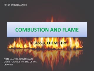 COMBUSTION AND FLAME PPT- SHORT NOTES/CLASS8/SCIENCE/CHEMISTRY | PDF
