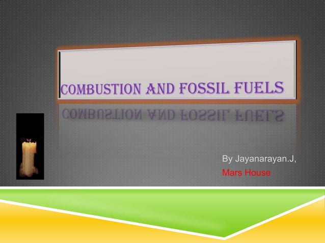 Combustion and fossil fuels | PPTX | Chemistry | Science