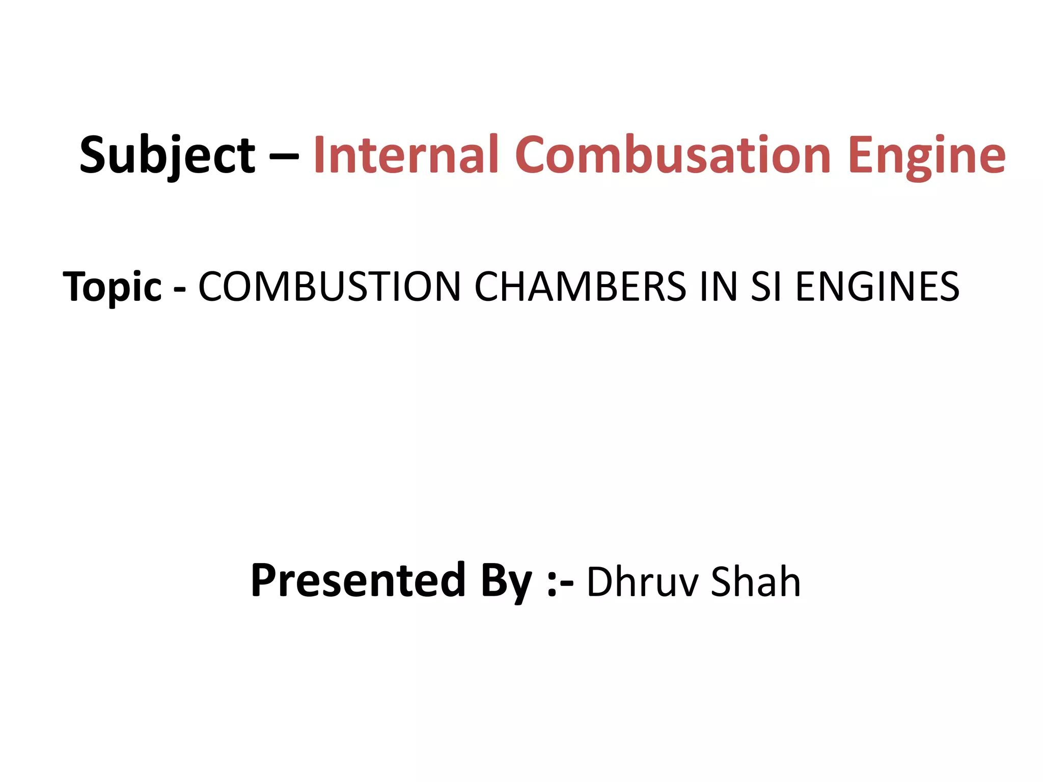 Combustion chambers in si engines | PPTX