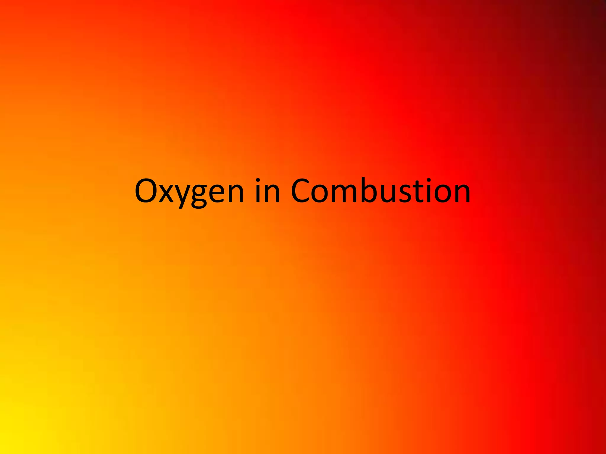 Oxygen in Combustion | PPTX