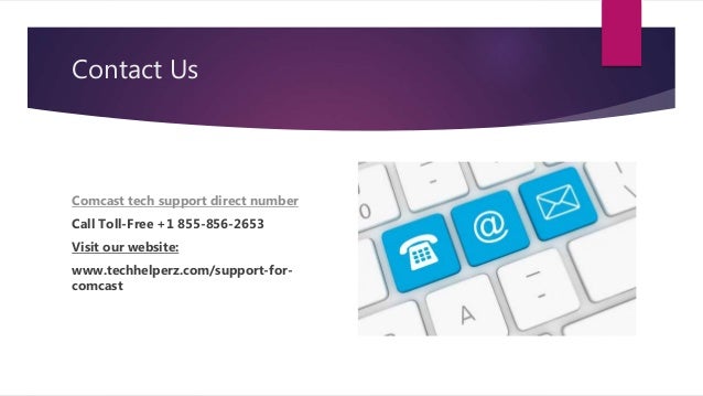 Comcast tech support phone number call 18558562653