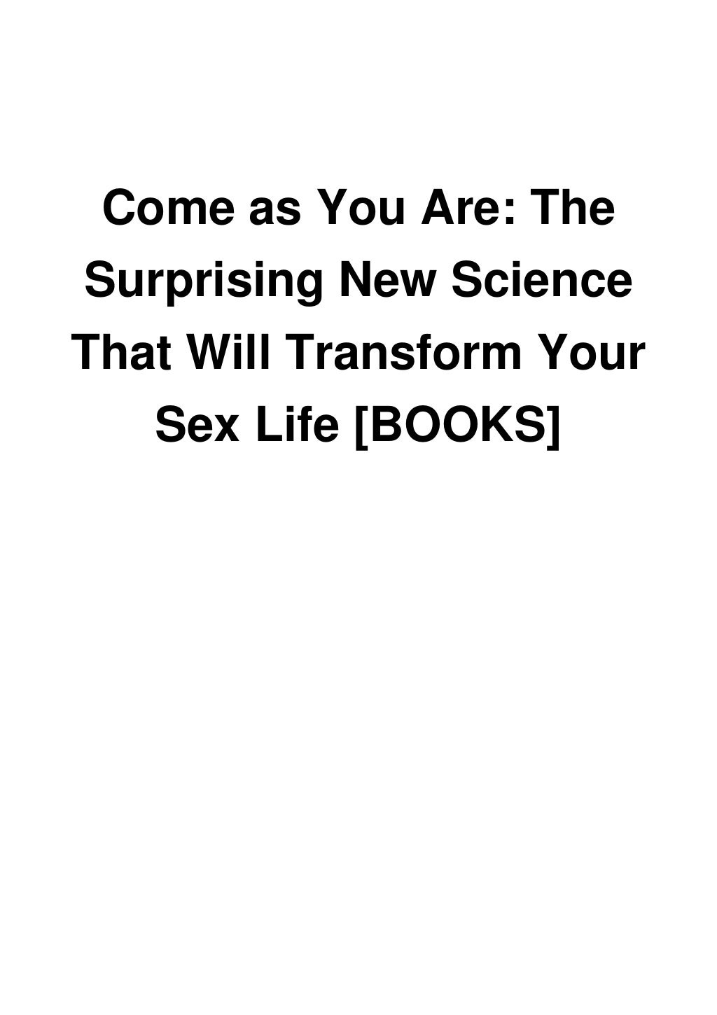 Come As You Are The Surprising New Science That Will Transform Your