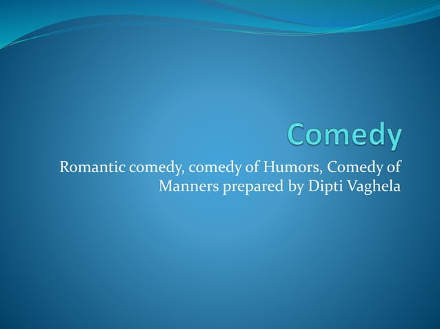 Comedy | PPTX | Comedy | Genres