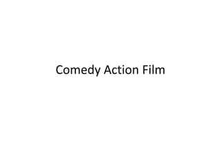 Comedy action film presentation | PPTX