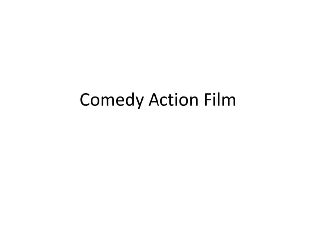 Comedy action film presentation | PPTX