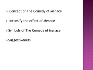 Comedy of Menace in The Birthday Party | PPT